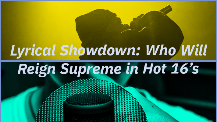 Lyrical Showdown: Who Will Reign Supreme in Hot 16's – Kayatick Styles